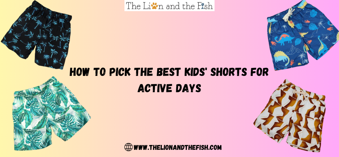How to Pick the Best Kids' Shorts for Active Days
