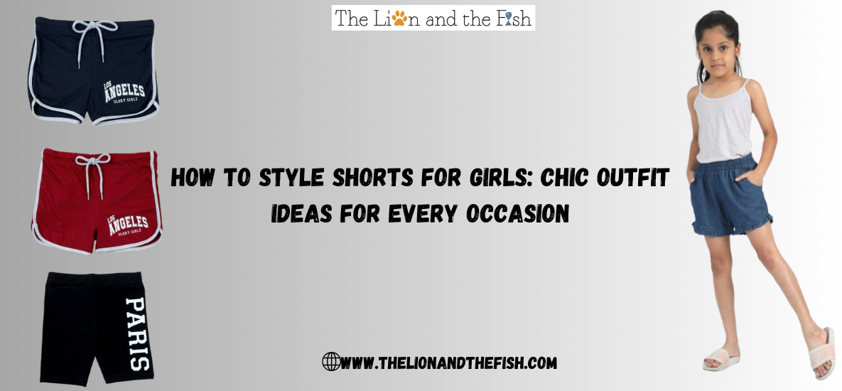 How to Style Shorts for Girls: Chic Outfit Ideas for Every Occasion